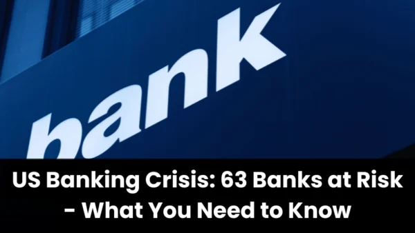 US Banking Crisis: FDIC Flags 63 Problem Banks and $517B Loss