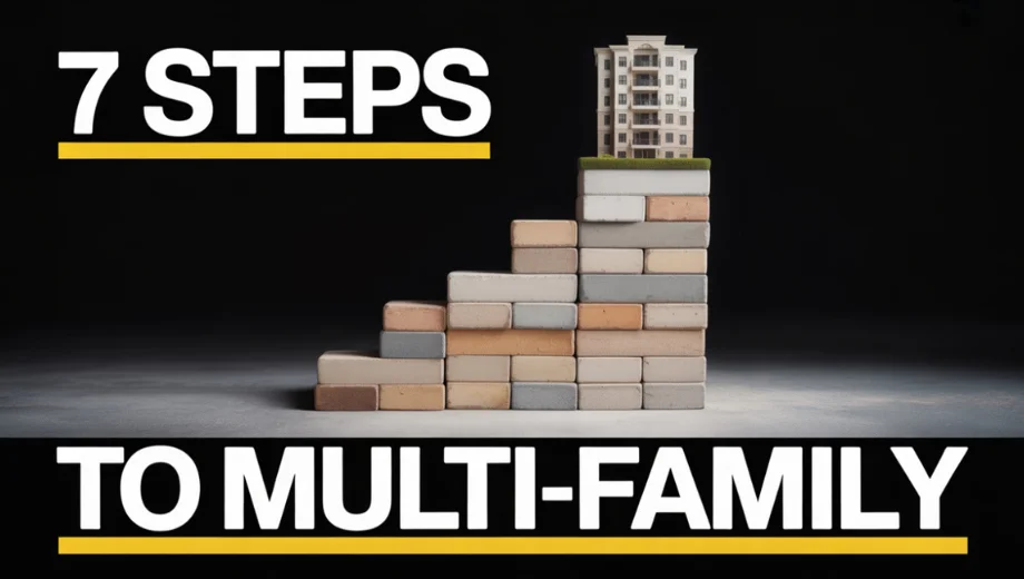 7 Steps to Buy Your First Multi Family Property